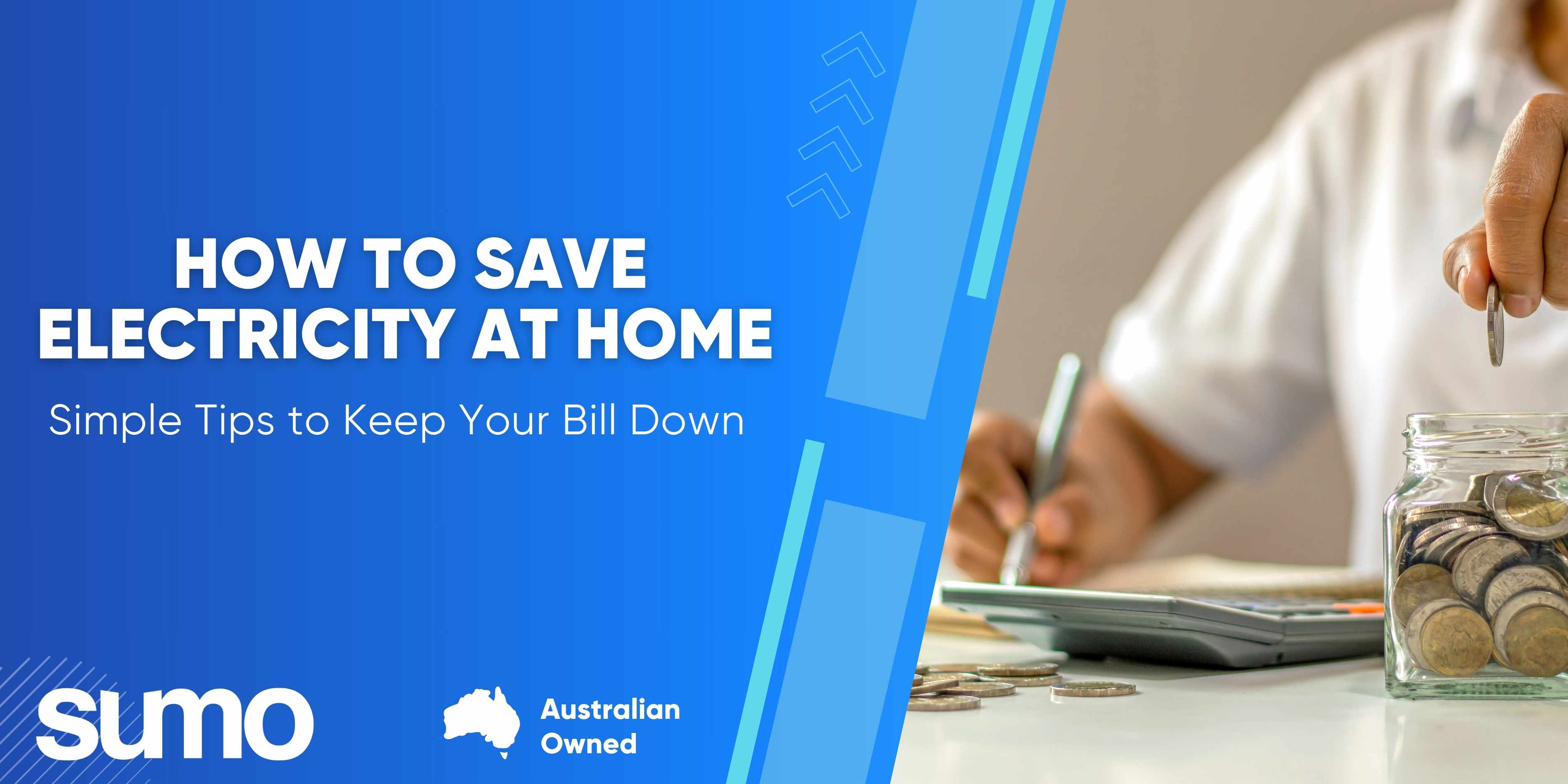 How to Save Electricity at Home: Simple Tips to Keep Your Bill Down | Sumo - Electricity & Gas
